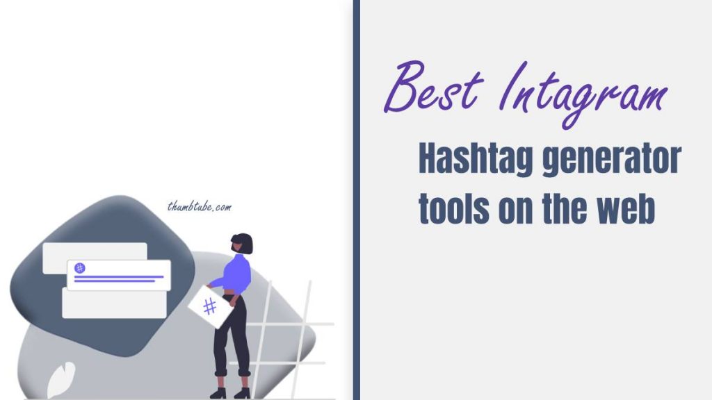 6 Best Instagram Hashtag Generator Tools on the Web - ThumbTube