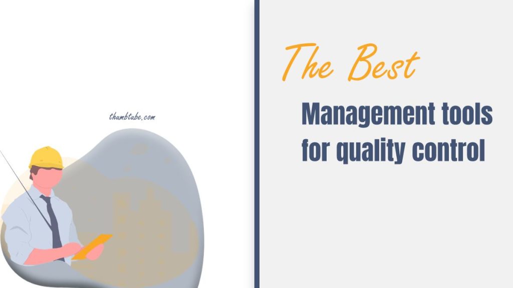The Best Management Tools for Quality Control - ThumbTube