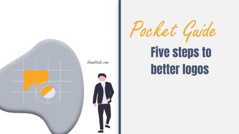 5 Steps to Better Logos: The Ultimate Pocket Guide - ThumbTube