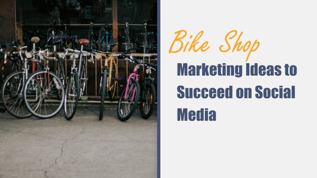 Bike Shop Marketing Ideas to Succeed on Social Media - ThumbTube