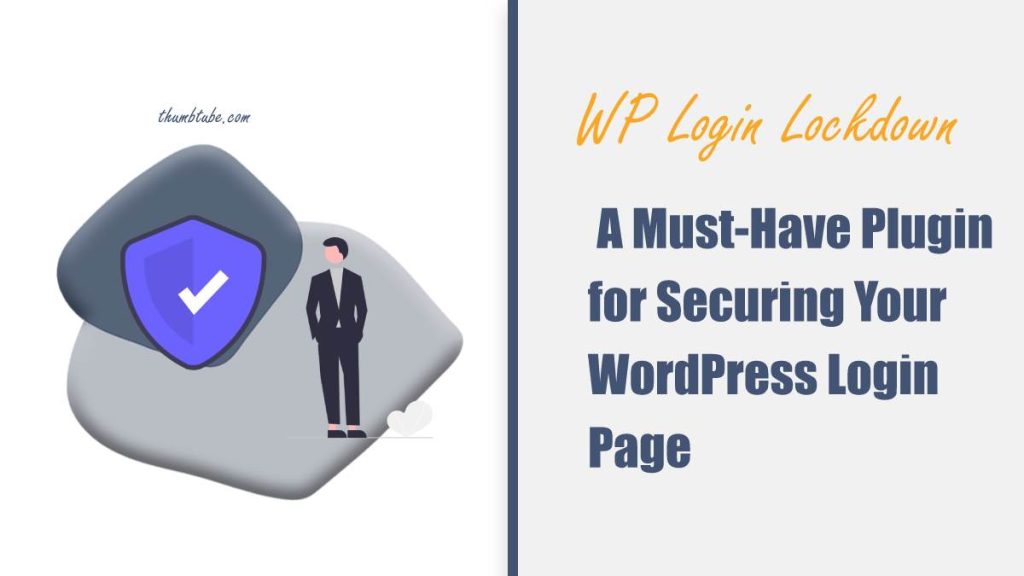 WP Login Lockdown: A Must-Have Plugin for Securing Your WordPress Login Page - ThumbTube