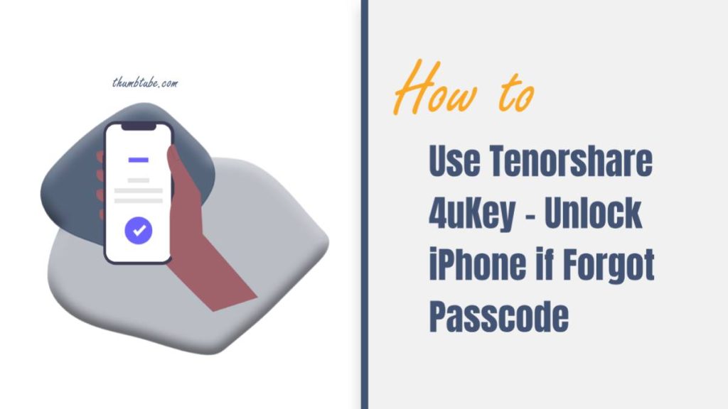 How to Use Tenorshare 4uKey - Unlock iPhone if Forgot Passcode - ThumbTube
