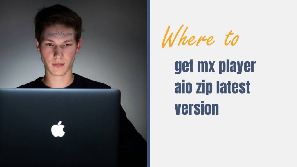 Where to get mx player aio zip latest version - ThumbTube