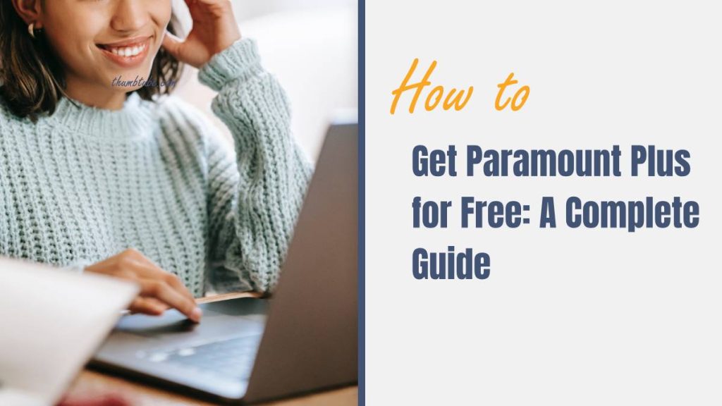 How to Get Paramount Plus for Free: A Complete Guide - ThumbTube